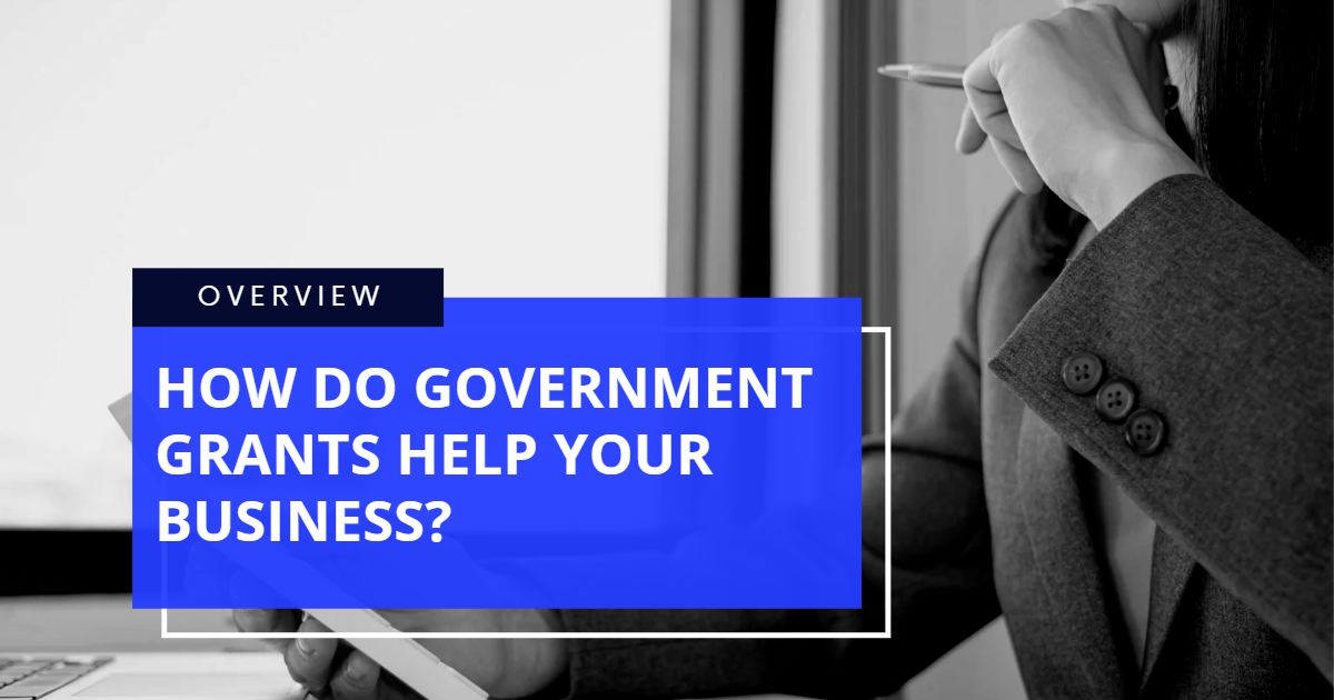 How Do Government Grants Help Your Business? - Acc Pro (Singapore)